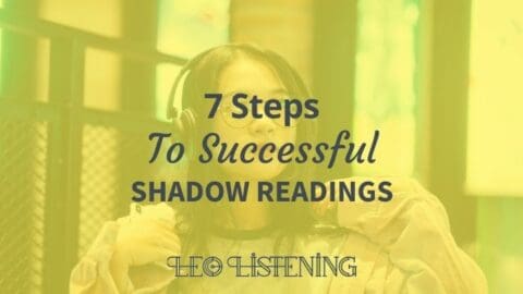 7 Steps To Successful Shadowing In English | Leo Listening
