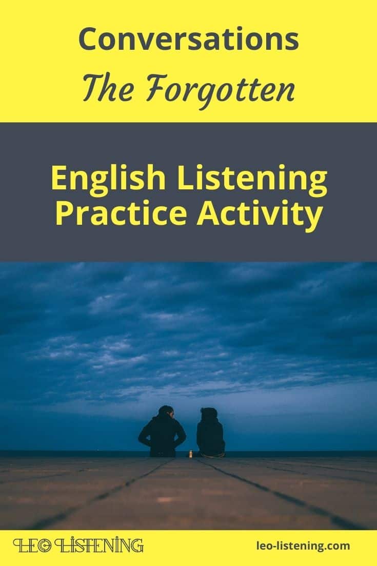 Conversations The Forgotten English Listening Practice Activity Leo