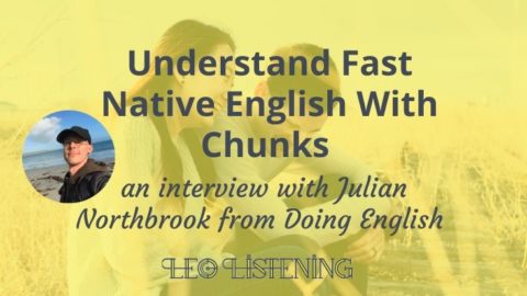 Understand Fast Native English With Chunks | Leo Listening