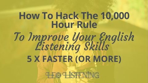Hack The 10,000 Hour Rule For Better Listening | Leo Listening